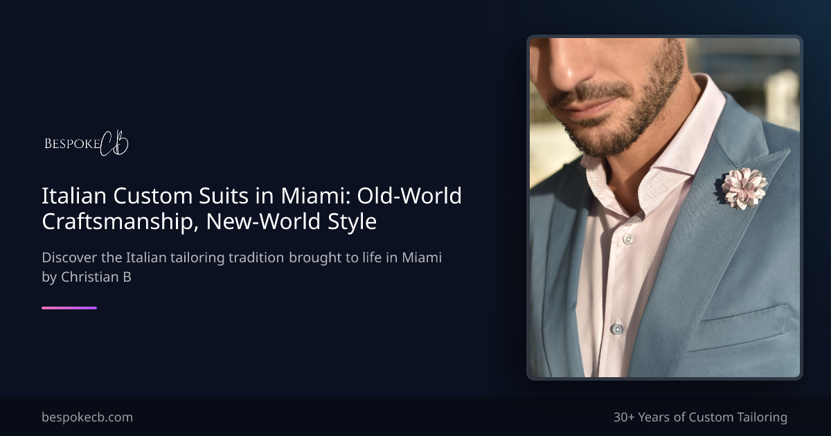 Italian Custom Suits in Miami: Old-World Craftsmanship, New-World Style ...
