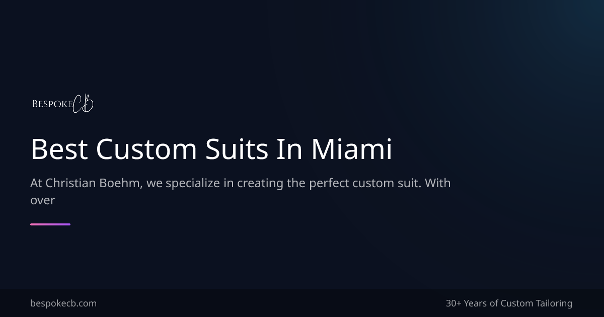 Best Custom Suits In Miami | Bespoke By CB