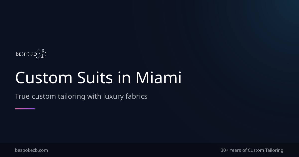 Custom Suit Miami | Bespoke CB | Bespoke By CB