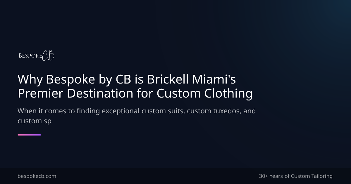 Why Bespoke by CB is Brickell Miami's Premier Destination for Custom ...